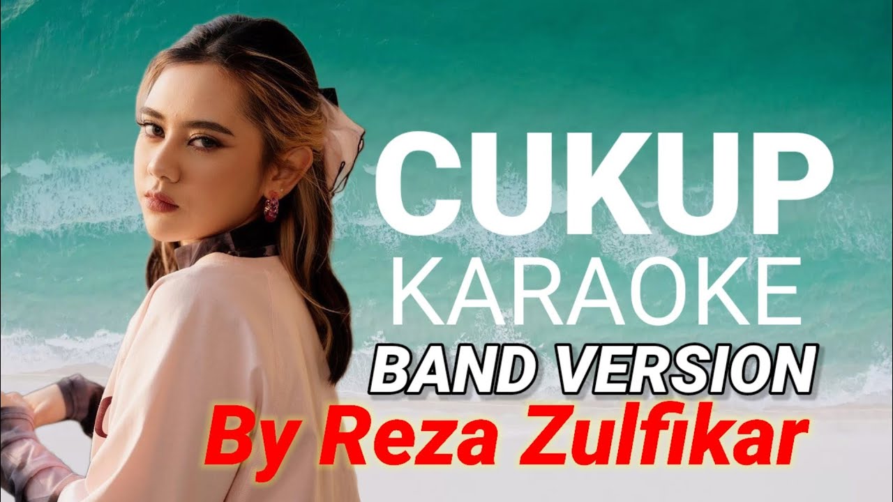 Ziva Magnolia - CUKUP ( karaoke ) Cover by Reza Zulfikar || Band ...