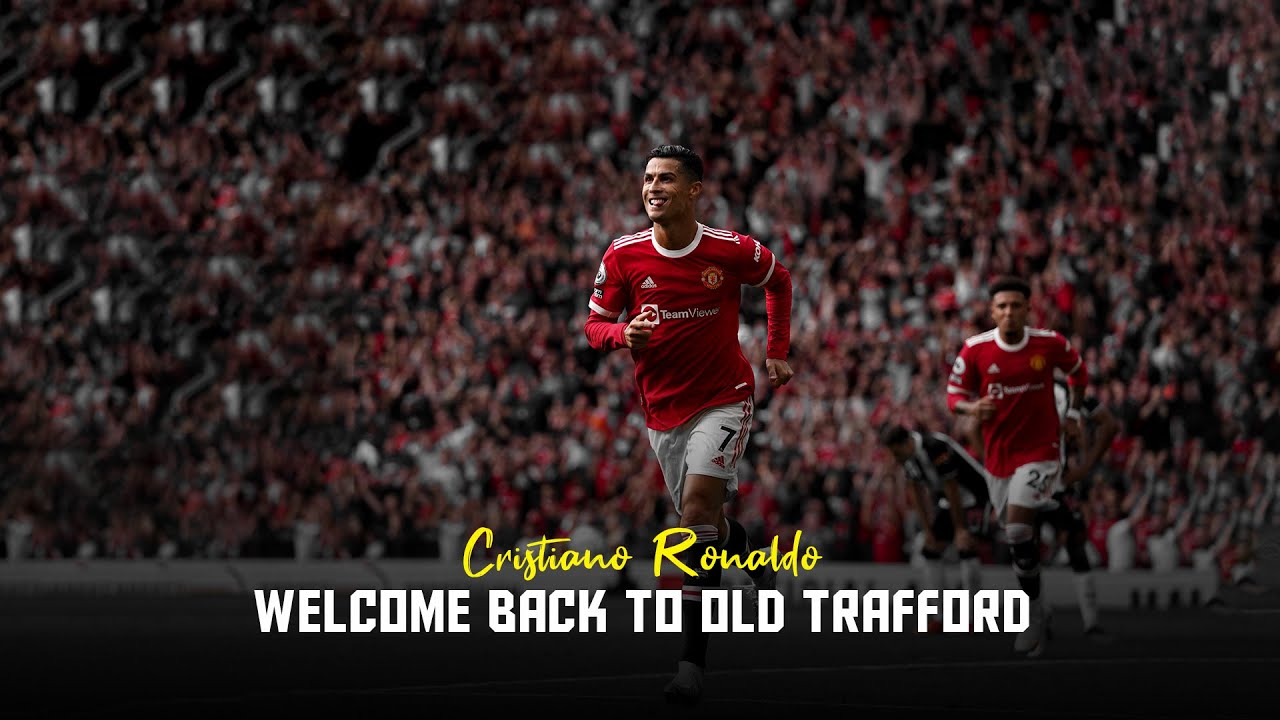 Cristiano Ronaldo Returns to Old Trafford - YouTube