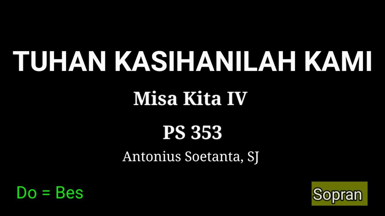 Tuhan Kasihanilah Kami - Misa Kita IV - PS 353 - Sopran - YouTube
