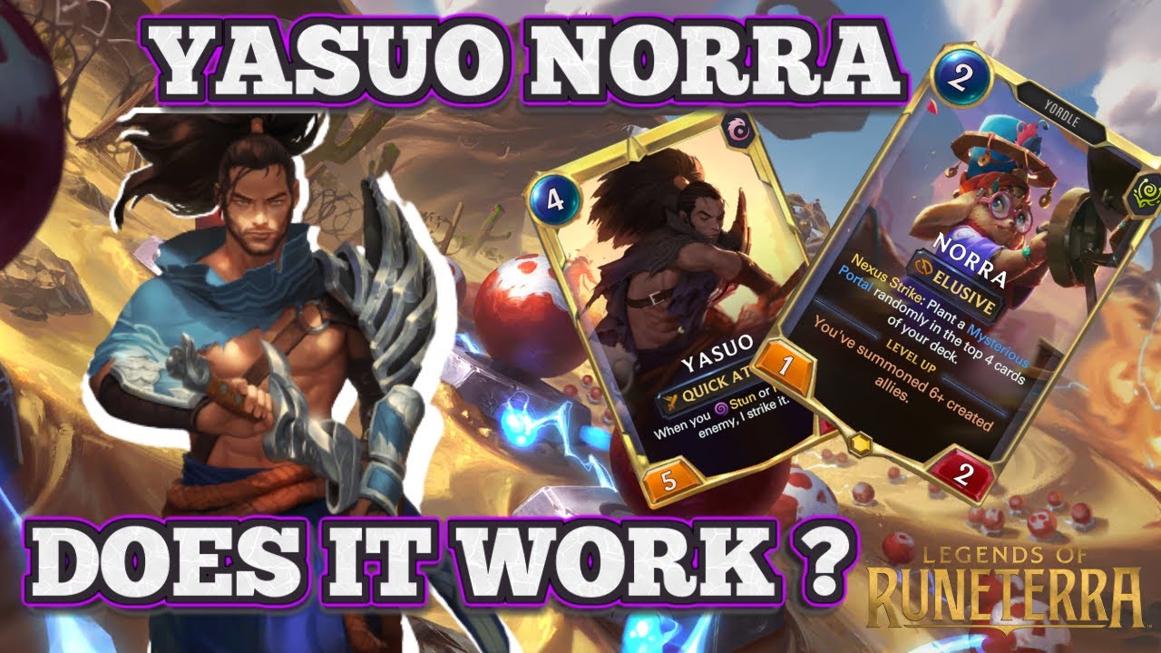 NEW Yasuo Norra Runeterra Deck - Can they work well ? - Legends of ...