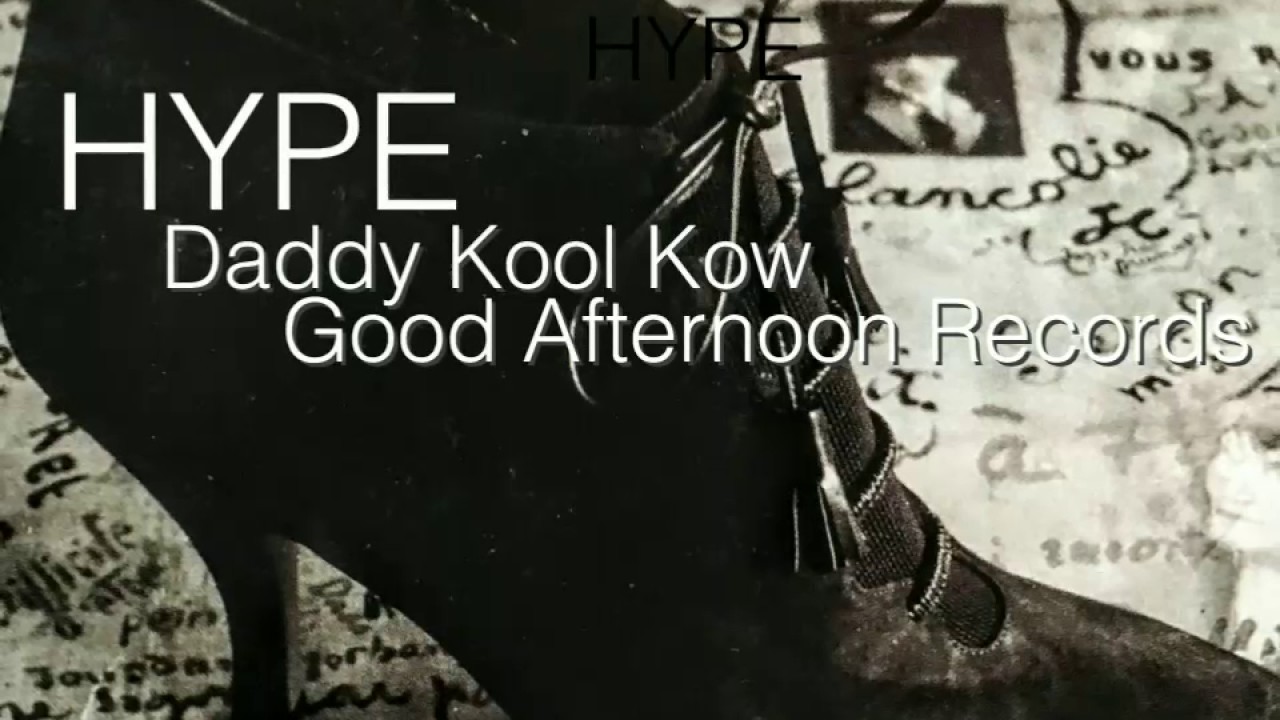 HYPE.Daddy Kool Kow.Good Afternoon Records. - YouTube