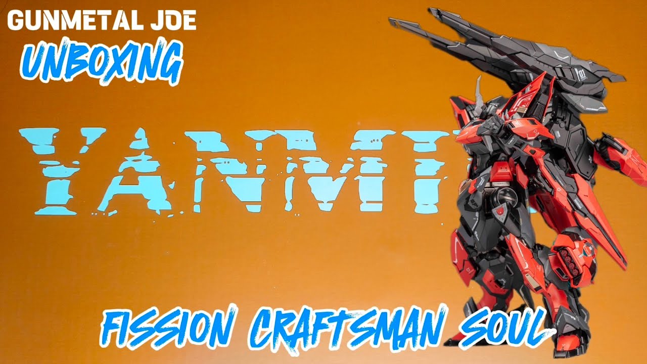 1:100 YANMIE - FISSION CRAFTSMAN SOUL MODEL UNBOXING - YouTube