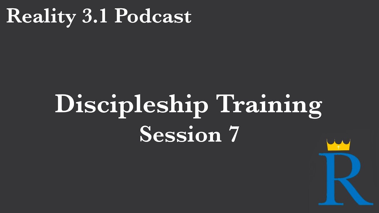Discipleship Training (Session 7) - YouTube