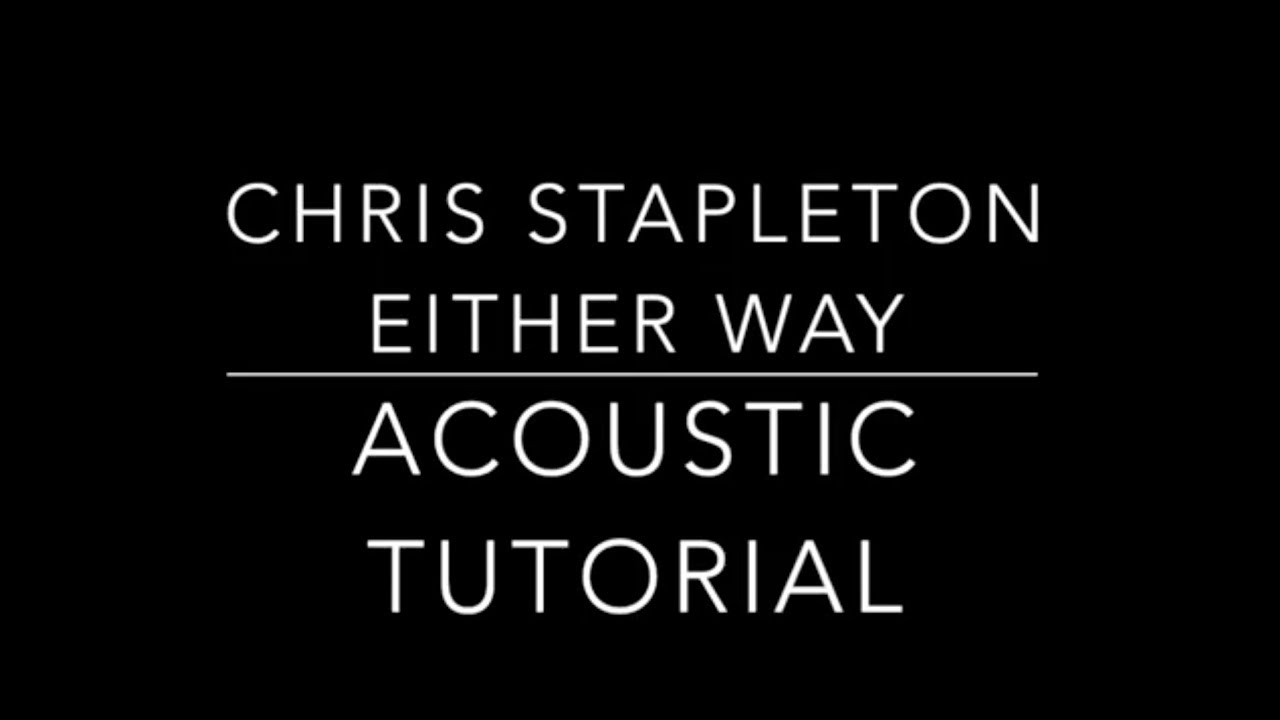 Chris Stapleton - Either Way - Guitar Lesson - YouTube