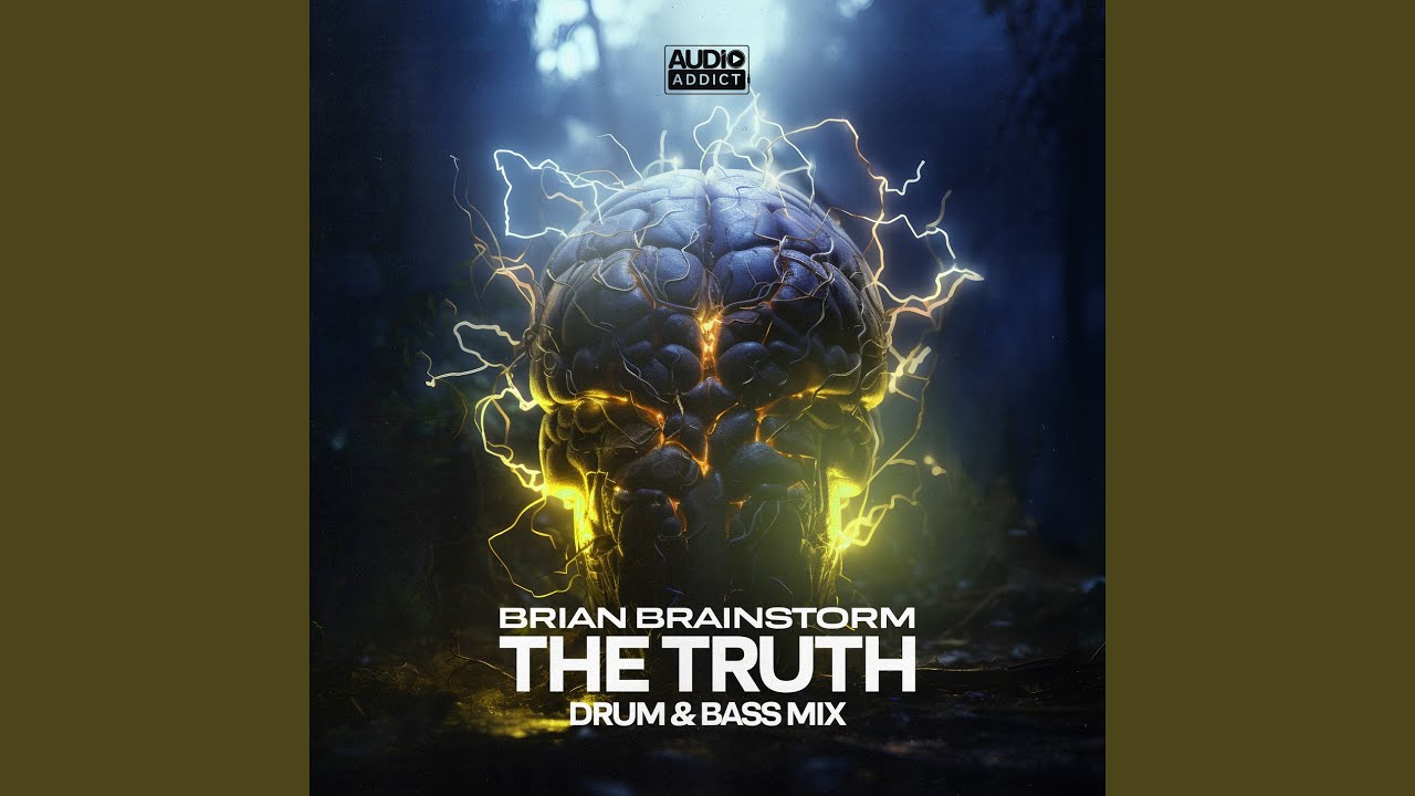 The Truth (Dnb Mix) - Brian Brainstorm: Song Lyrics, Music Videos ...