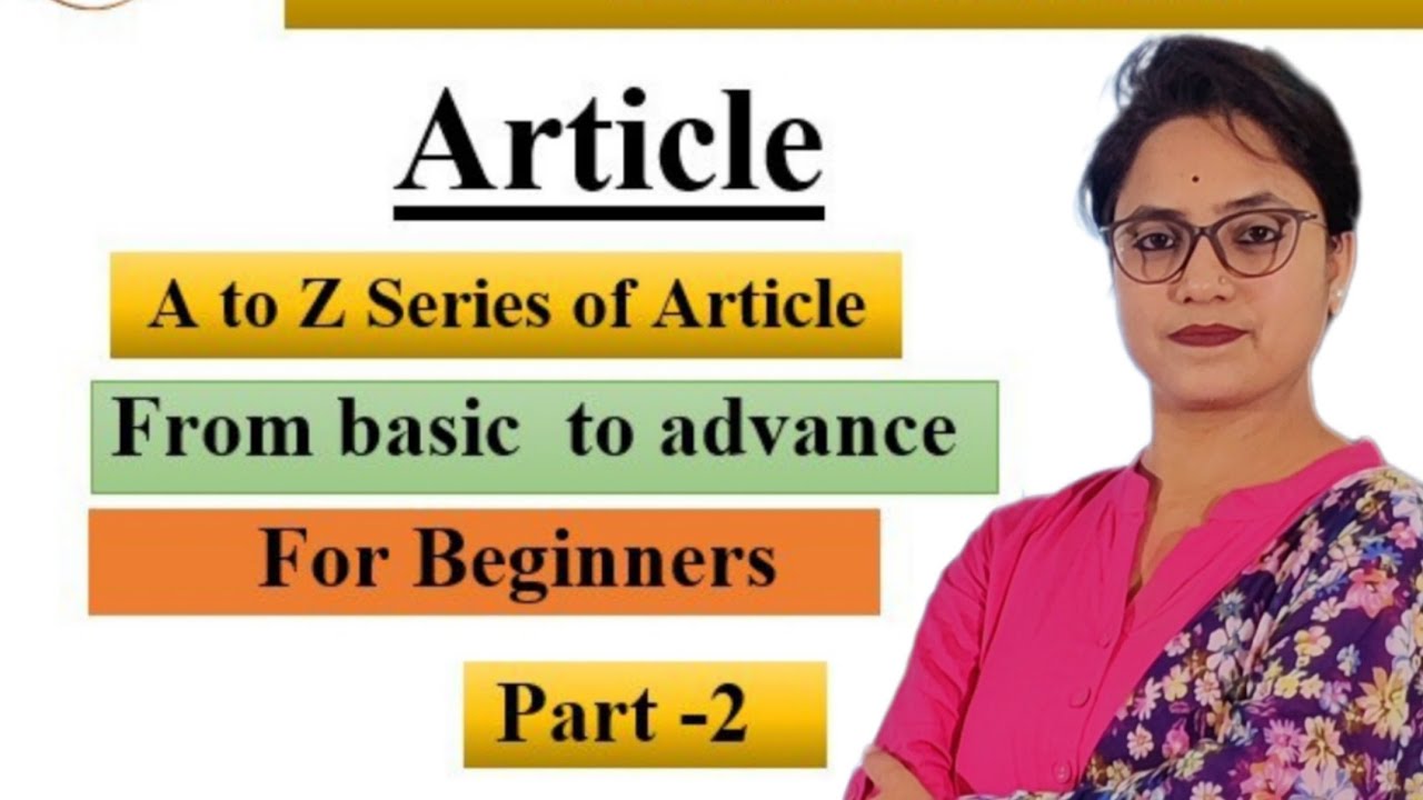 Article PART-2 | A | Basic to High level | by sheetal mam | Part - 2 | for beginners - YouTube