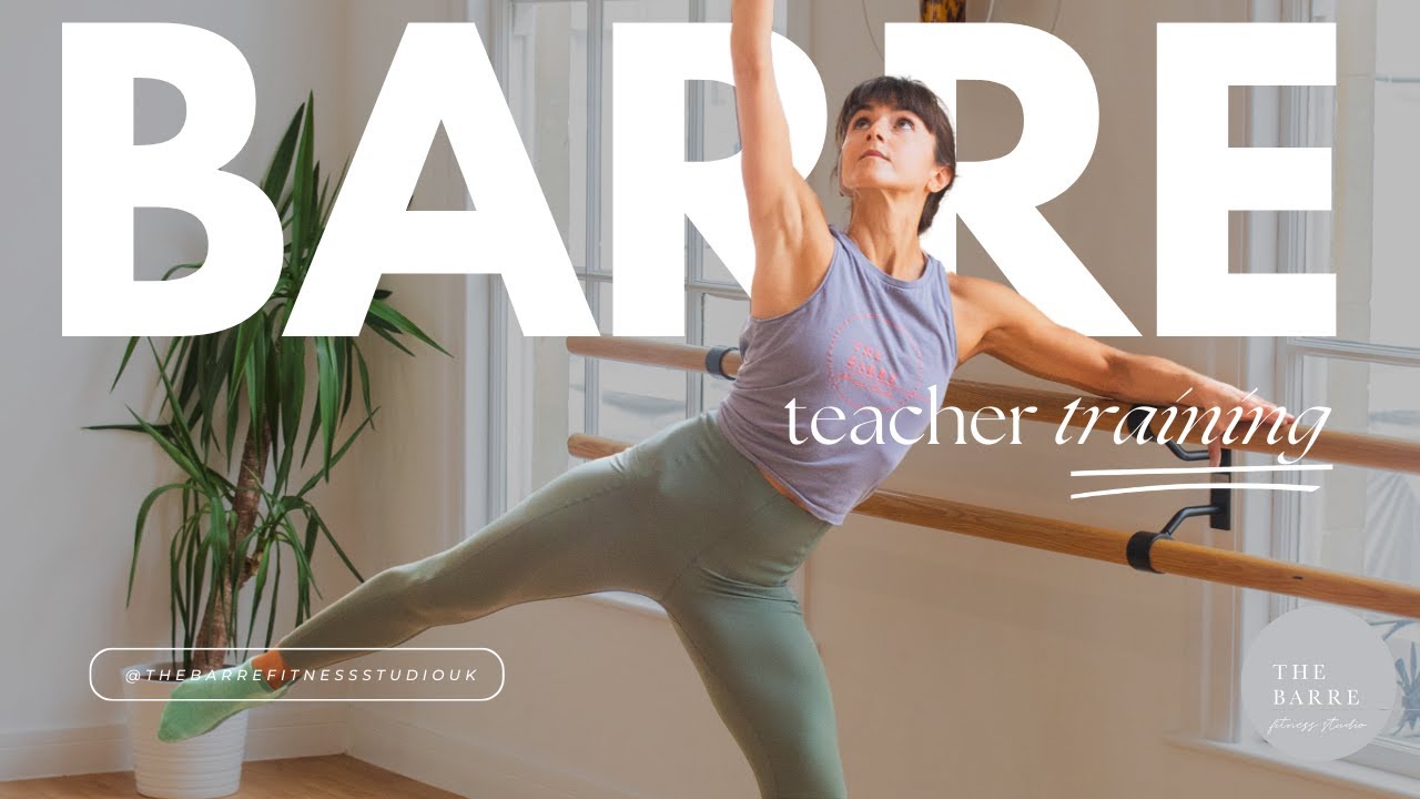 UK Barre Teacher Training Intensive | The Barre Fitness Studio ...