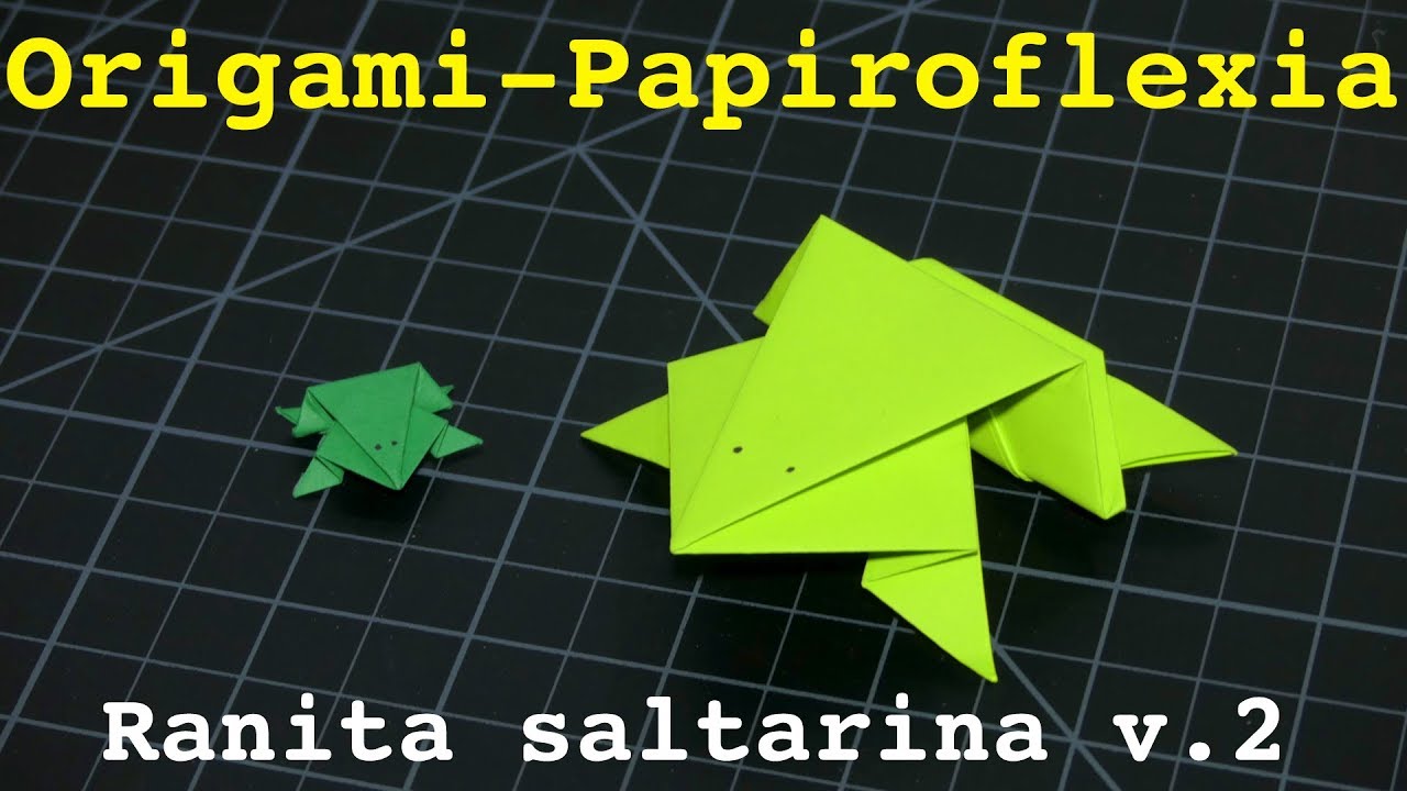 Origami - Papiroflexia - Rana Saltarina Versión 2 - YouTube