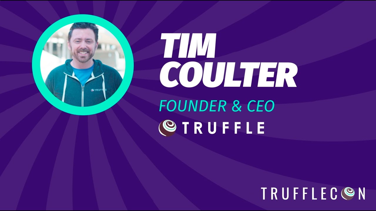 TruffleCon 2020 - Opener with Tim Coulter - CEO & Founder of Truffle ...