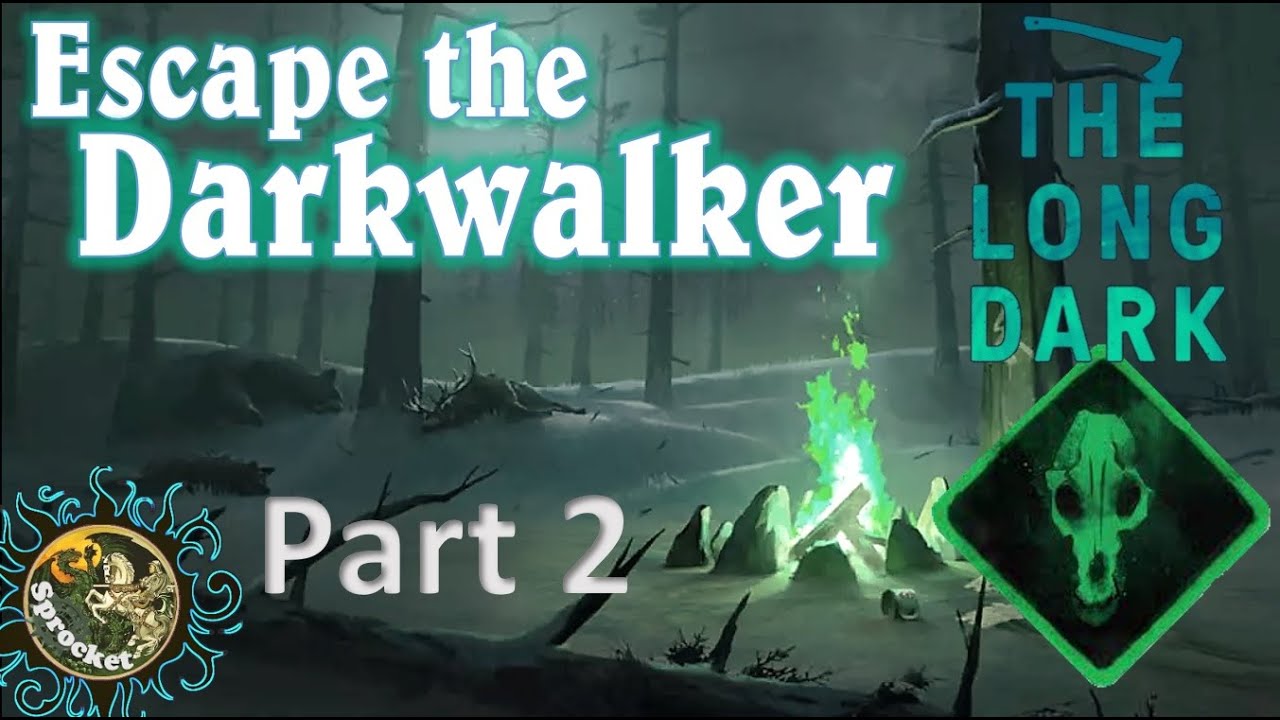 Hardest Challenge - NEW! Escape the Darkwalker Part 2 - The Long Dark ...