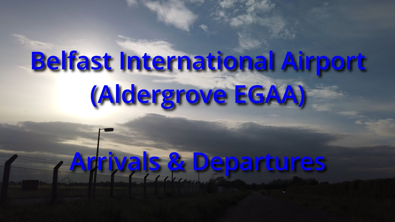 Belfast International Airport (Aldergrove EGAA) Arrivals & Departures ...