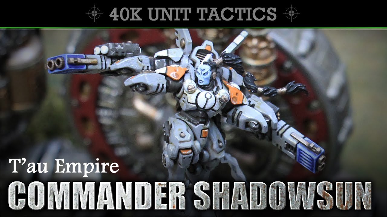 Tactics and Showcase Tau Commander Shadowsun - YouTube