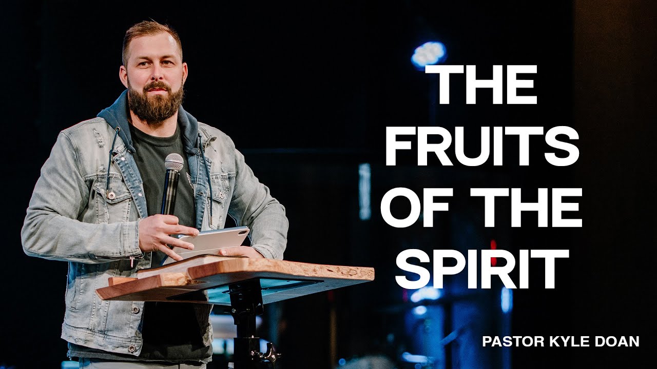 "Fruit of The Spirit" | Pastor Kyle Doan | 3.9.25 - YouTube