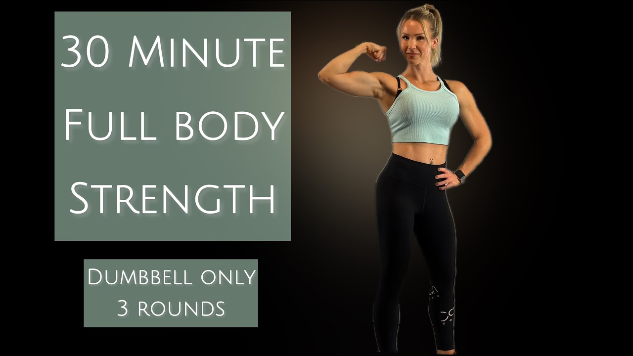 30 Minute Full Body-Strength-Dumbbell Only - YouTube
