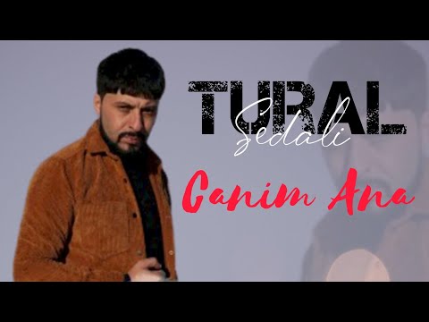 Tural  Sedali - Canim Ana 2022 Yeni