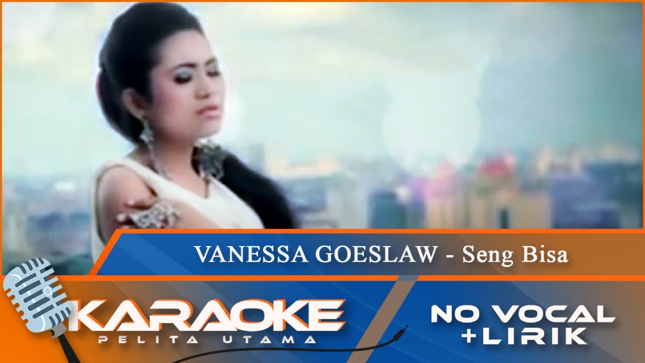 (Karaoke Version) Vanessa Goeslaw - SENG BISA | No Vocal - Minus One - YouTube