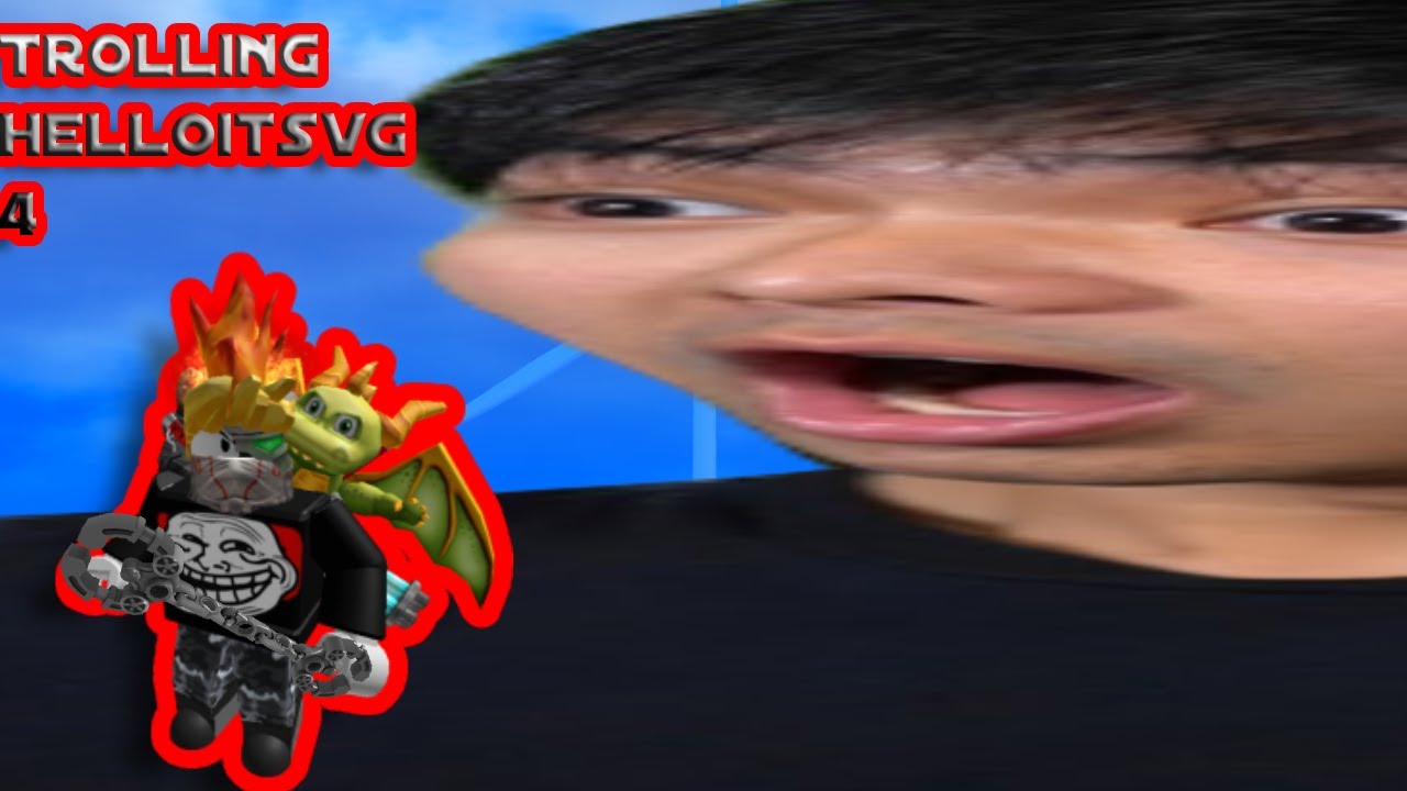 Trolling Helloitsvg 4 - YouTube