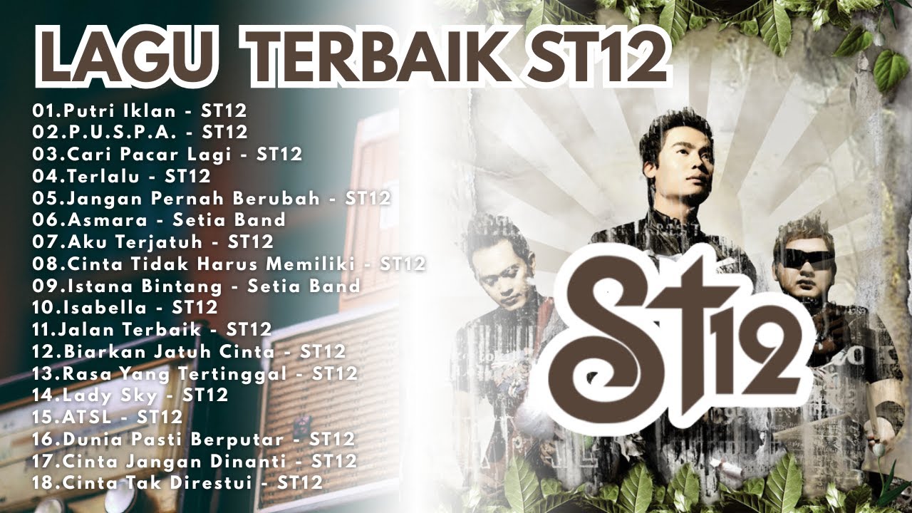 Kumpulan Lagu ST12 Terbaik Terpopuler | ST12 x SETIA BAND - YouTube