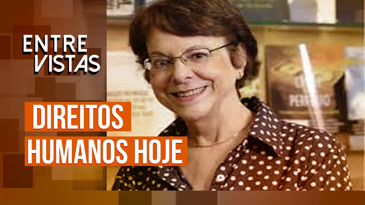🔴 Direitos Humanos hoje | Maria Victoria Benevides no Entre Vistas ...