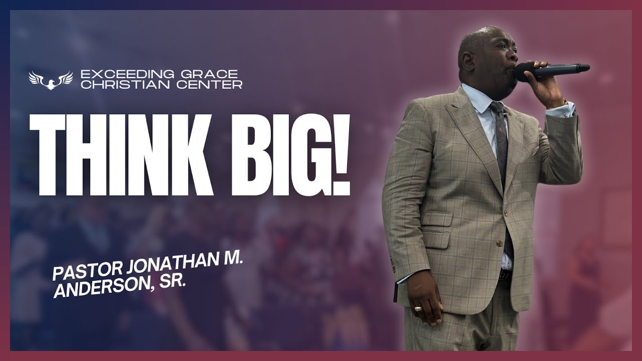 "Think Big!" | Pastor Jonathan M. Anderson, Sr. - YouTube