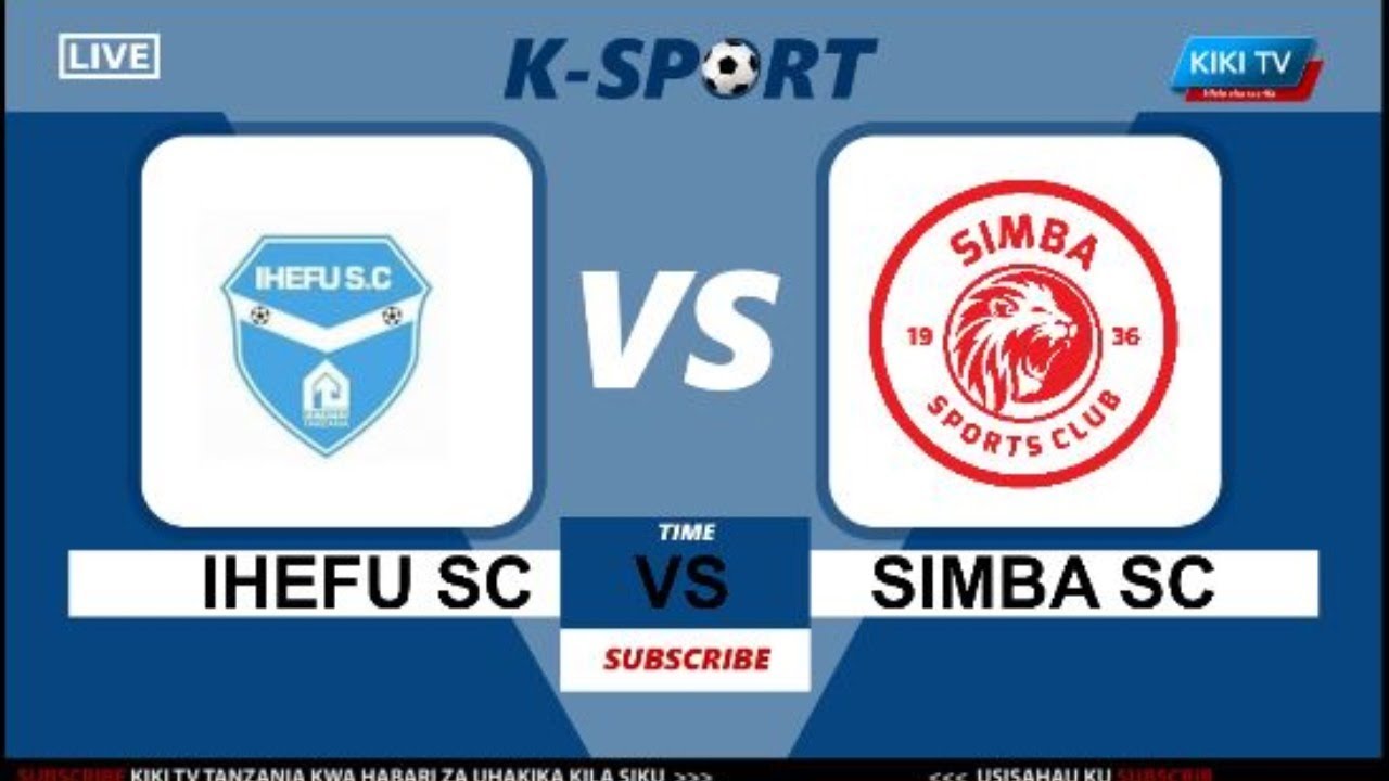 IHEFU VS SIMBA KIPINDI CHA KWANZA - YouTube