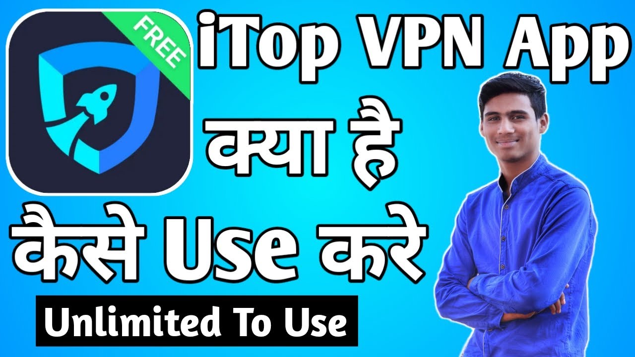 iTop VPN App Kaise Use Kare ।। how to use itop vpn app ।। iTop VPN App ...
