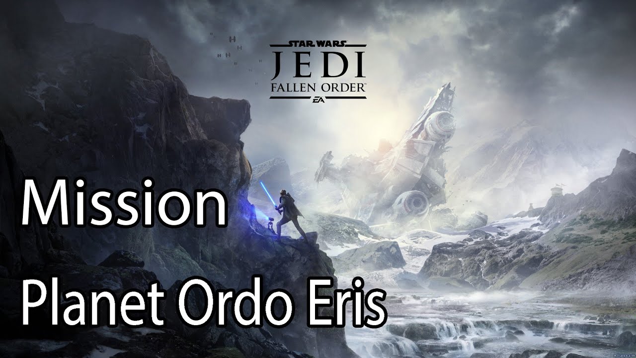 Star Wars Jedi Fallen Order Mission Planet Ordo Eris - YouTube