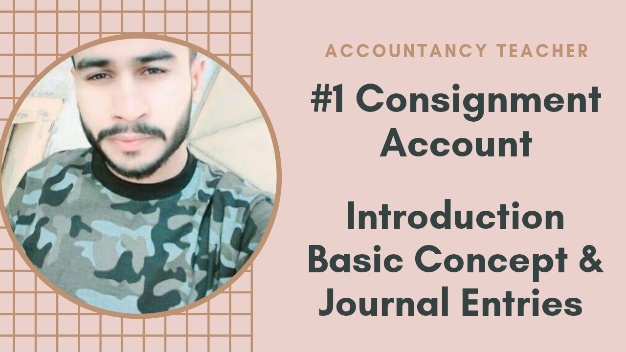 #1 Consignment Account Introduction & Journal Entries ~ I com & B com ...
