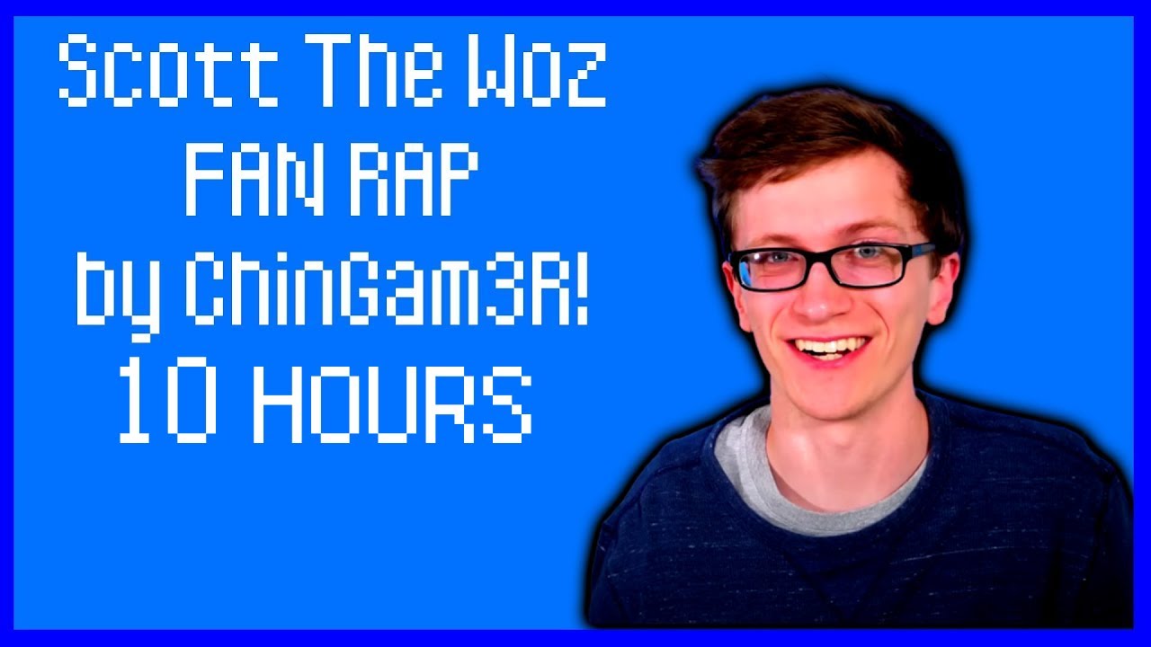 10 HOURS of Scott The Woz Rap - Scott The Woz - YouTube