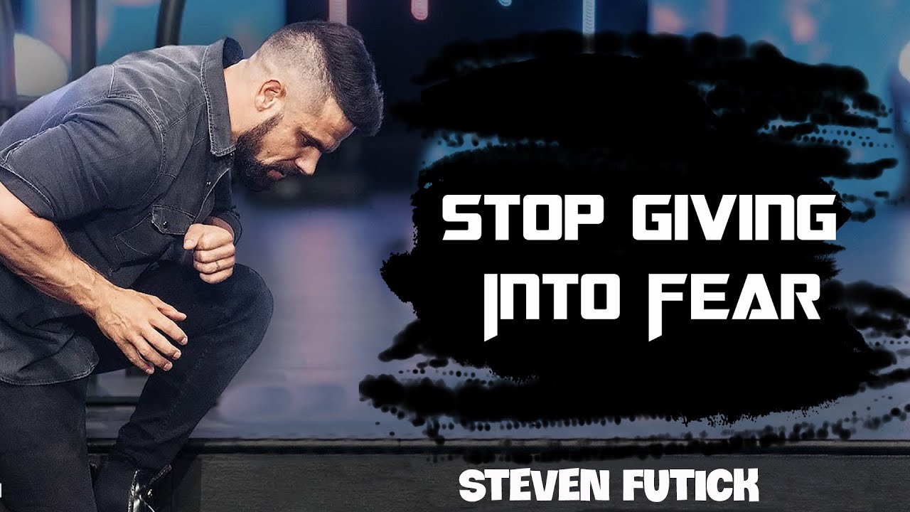 Stop Giving Into Fear | Steven Furtick - YouTube