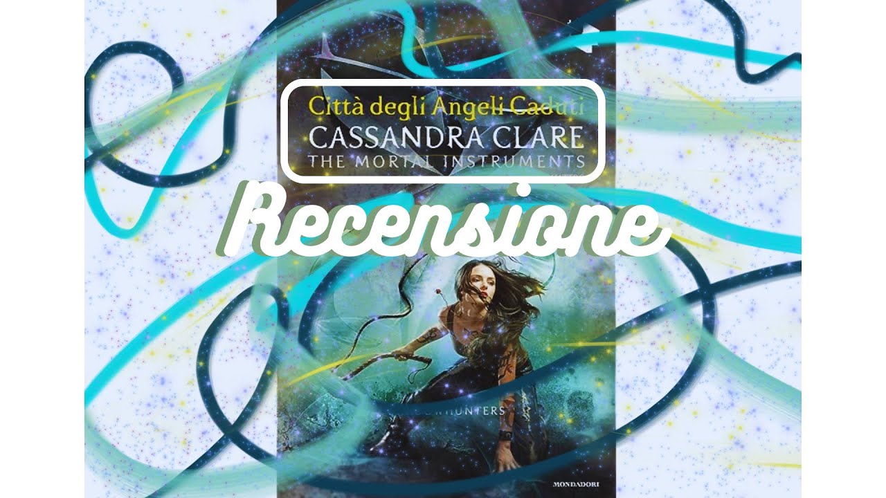 RECENSIONE Shadowhunters Città degli Angeli Caduti [Cassandra Clare ...