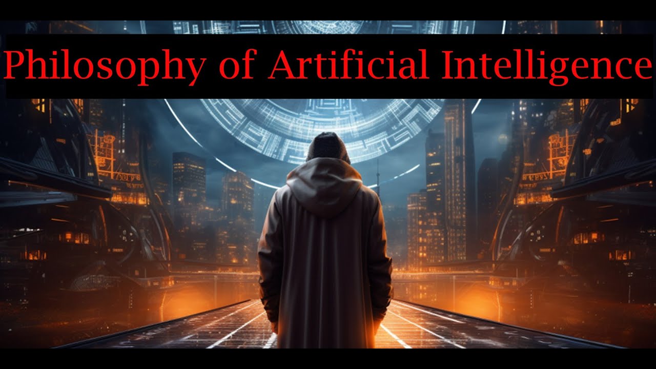 Philosophy Of Artificial Intelligence - YouTube