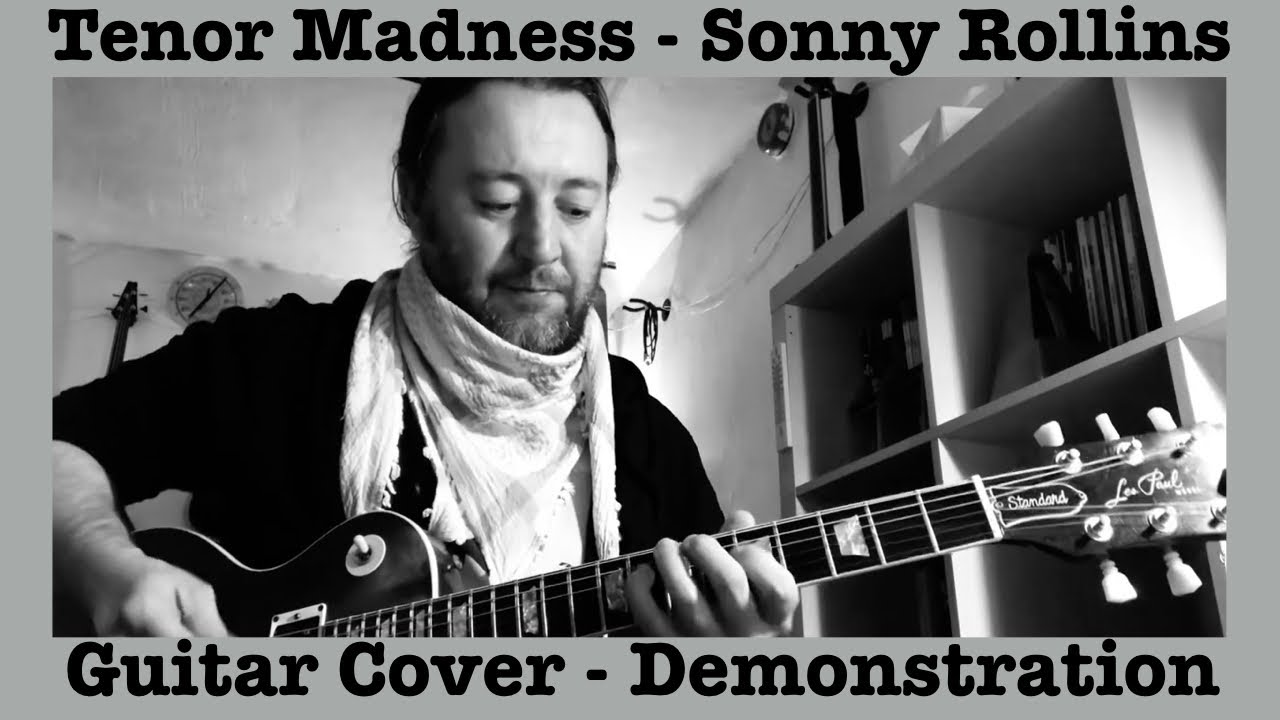 “Tenor Madness” by Sonny Rollins on guitar. - YouTube