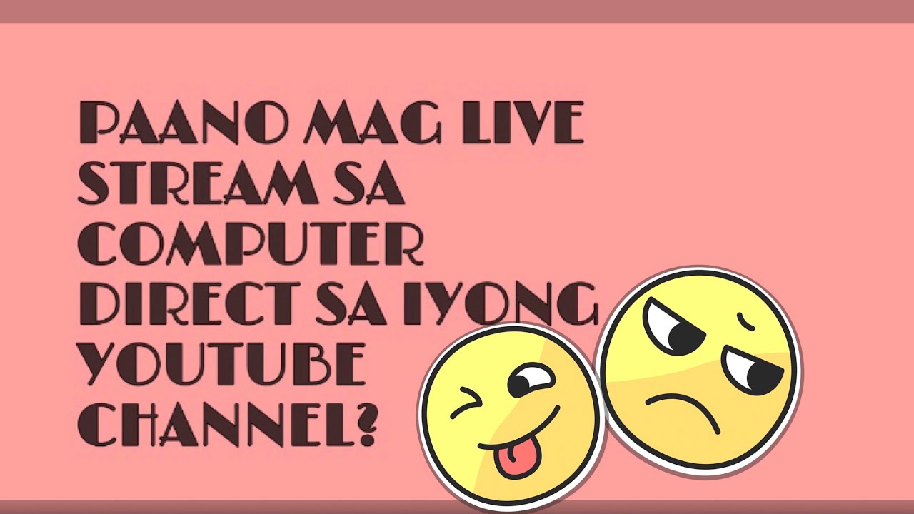 PAANO MAG LIVE STREAM SA COMPUTER TAGALOG TUTORIAL|HOW TO LIVE DIRECT ...