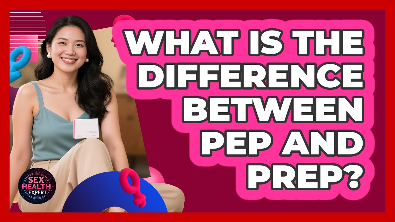 What Is The Difference Between PEP And PrEP? - YouTube