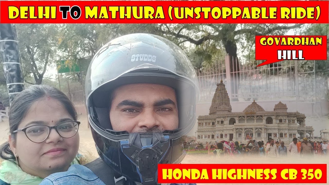 DELHI TO MATHURA BY HONDA HIGHENSS CB 350 | Honda Highness Rider 007 ...
