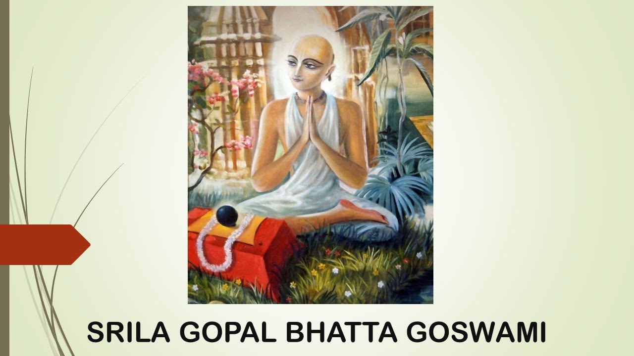 Six Goswami Series - SRILA GOPALA BHATTA GOSWAMI - Recording of E ...