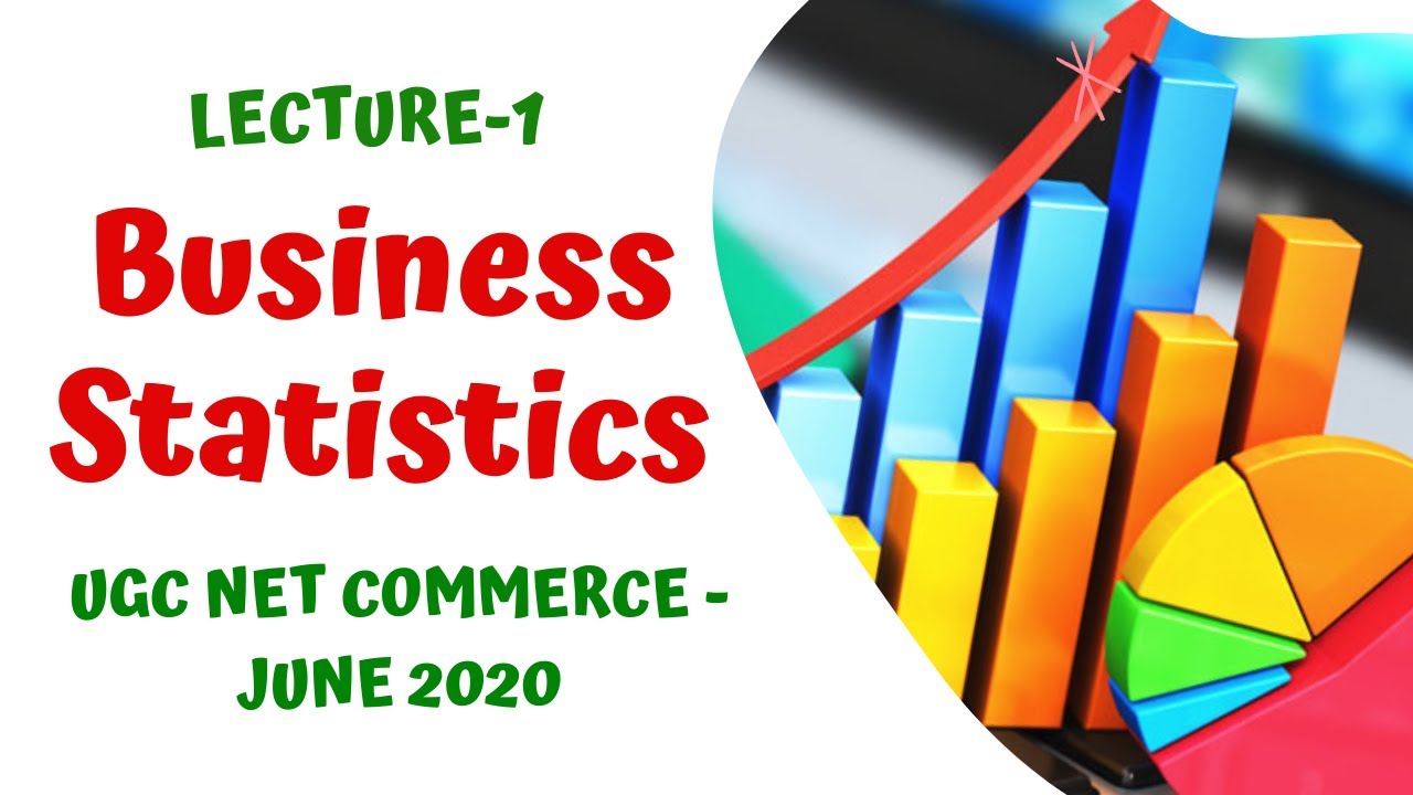 LECTURE-1 BUSINESS STATISTICS || UGC NET COMMERCE - PAPER 2 || JUNE ...