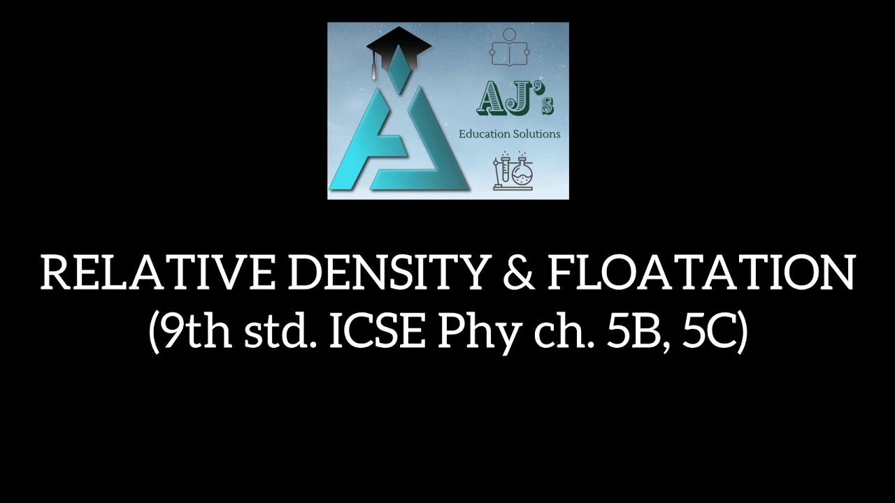 RELATIVE DENSITY & FLOATATION (9th std. ICSE Phy ch. 5B, 5C) - YouTube