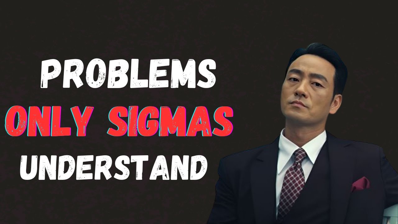 7 Problems Only Sigma Males Will Understand - YouTube