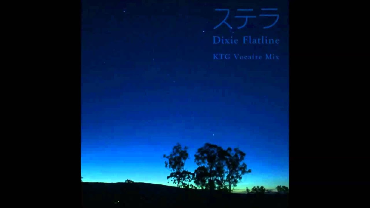 Dixie Flatline - ステラ(KTG Vocafre Mix) - YouTube
