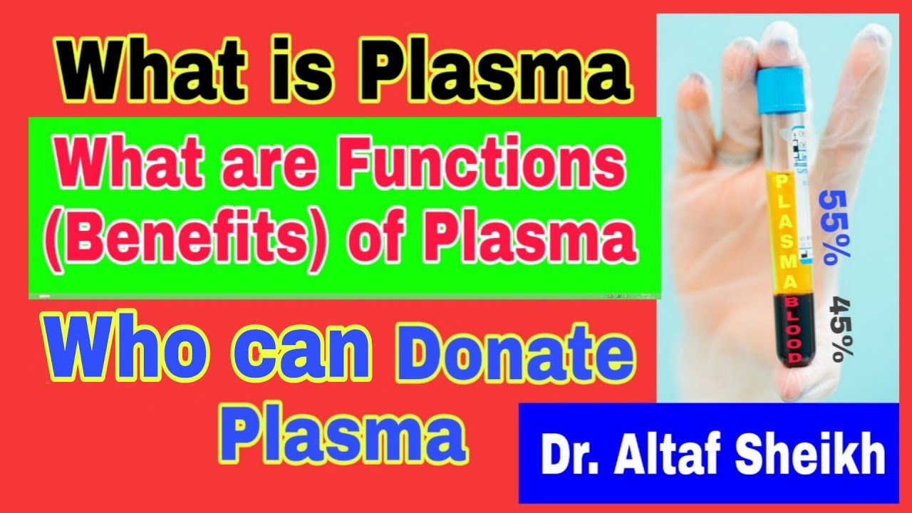 What is Plasma? What are Functions of Plasma? Who can donate Plasma ...