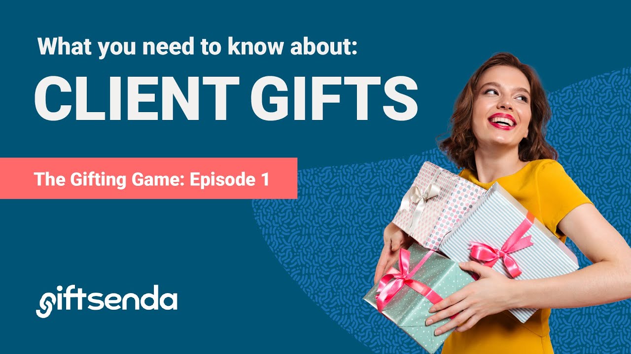 The Gifting Game Ep 1: Everything You Need To Know About Client Gifts ...