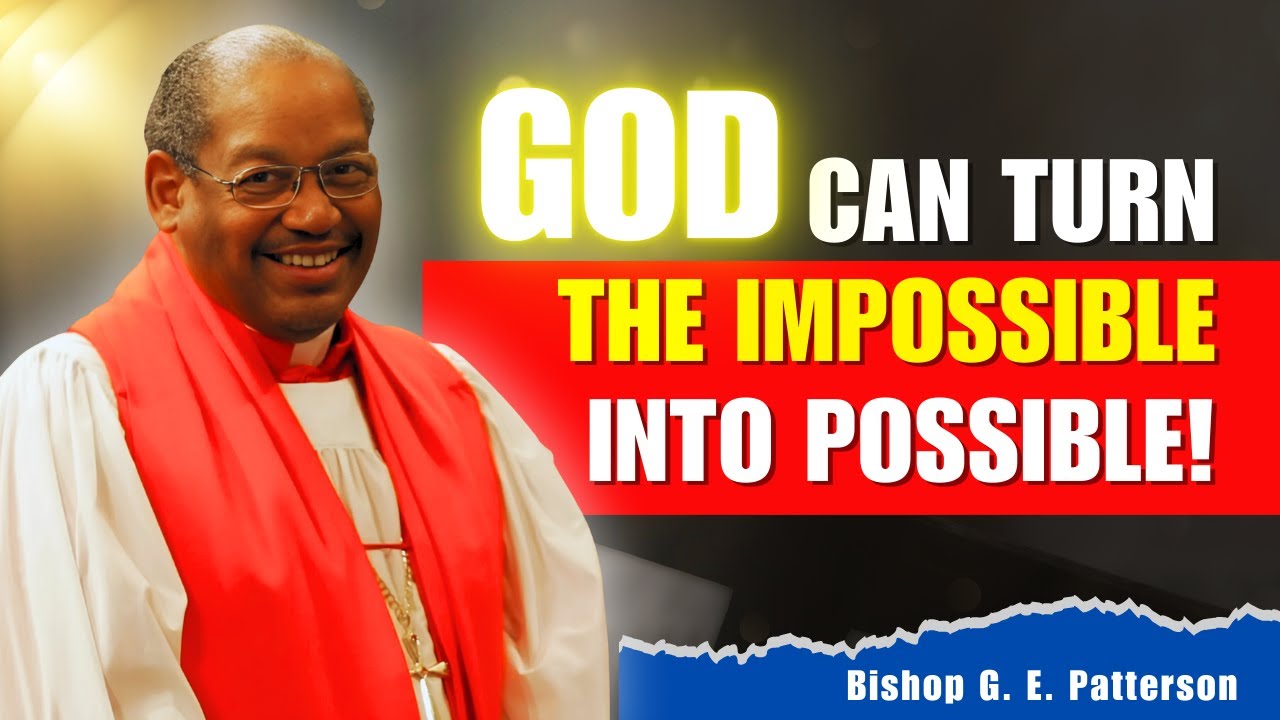 Bishop GE Patterson Sermons -Listen to God's Word: An Unbelievable ...
