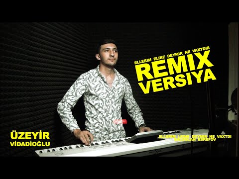 Əllərim əlinə dəymir nə vaxtdır / sintez aranj: Üzeyir Vidadioğlu / ellerim eline deymir remix mp3