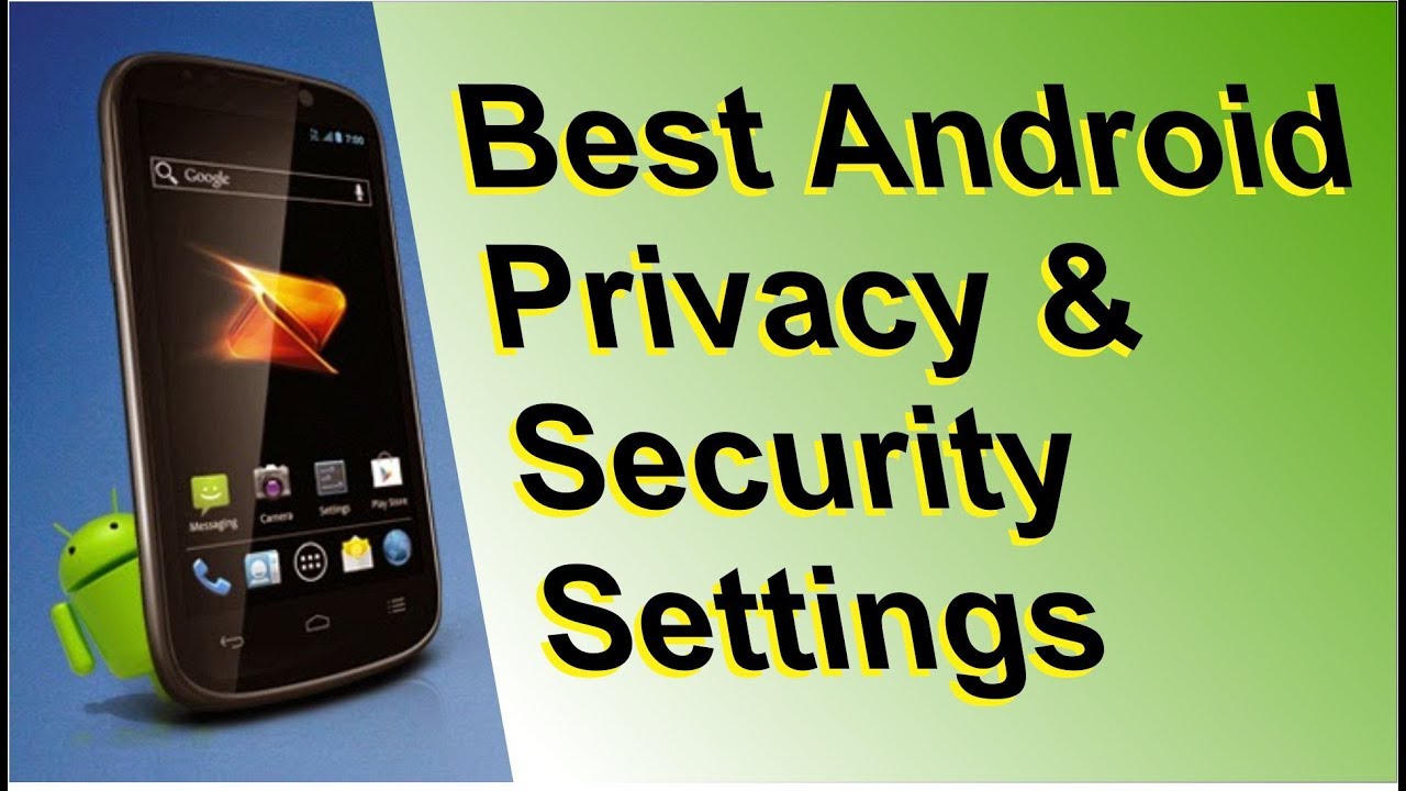 For privacy and security, change these Android settings Best google ...