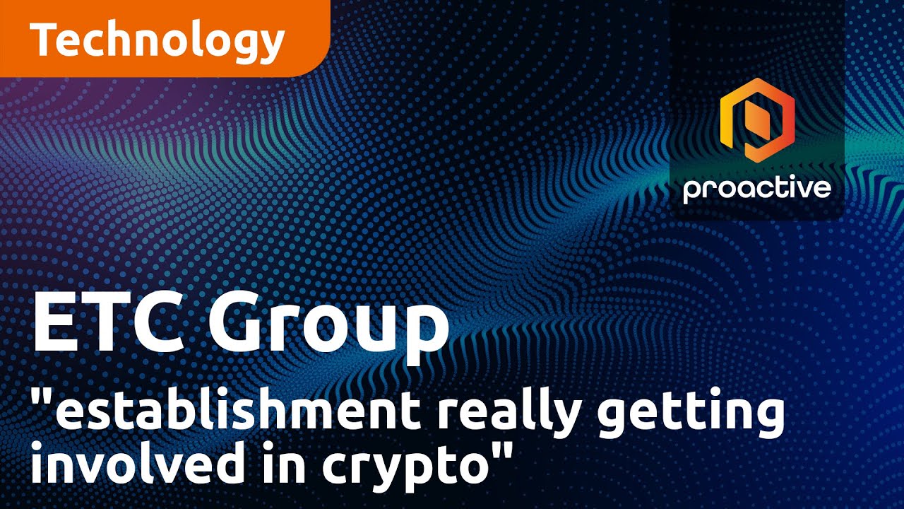 ETC Group sees "establishment really getting involved in crypto" - YouTube