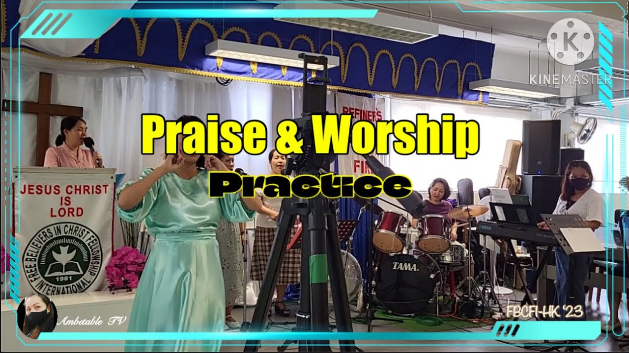 Praise & Worship Practice(FBCFI-HK ‘23) - YouTube
