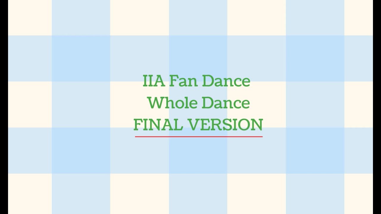 IIA Fan Dance FINAL practice video 2024 - YouTube