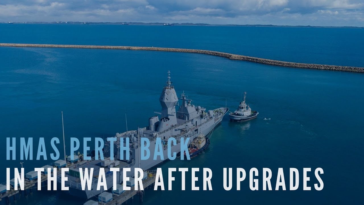 HMAS Perth back in the water after upgrades - YouTube
